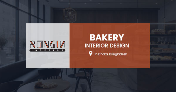 Crafting the Perfect Bakery Interior in Dhaka, Bangladesh