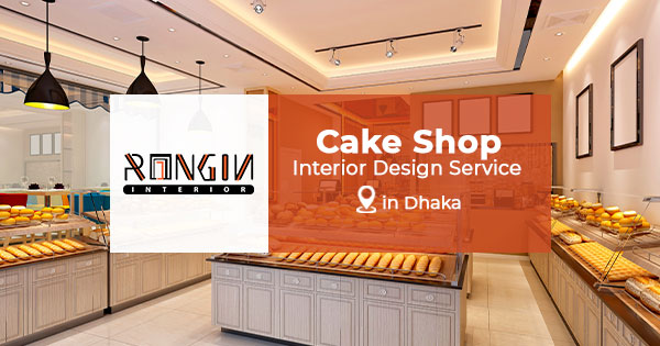 The Art of Cake Shop Interior Designing in Dhaka, Bangladesh