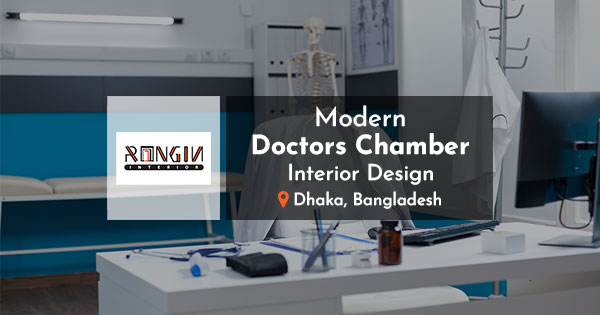 Modern Doctors Chamber Design Provider in Dhaka, Bangladesh